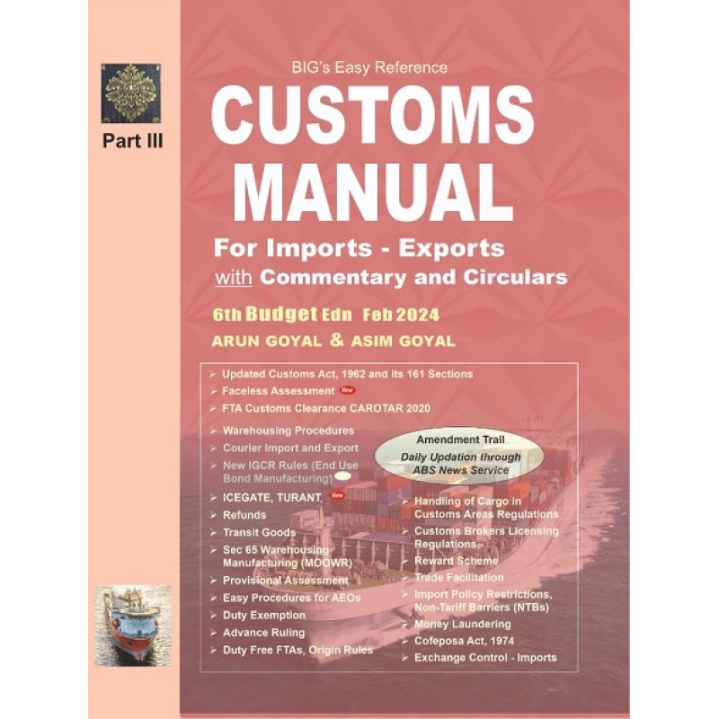 Arun Goyal's Big's Easy Reference Customs Manual for Imports & Exports ...