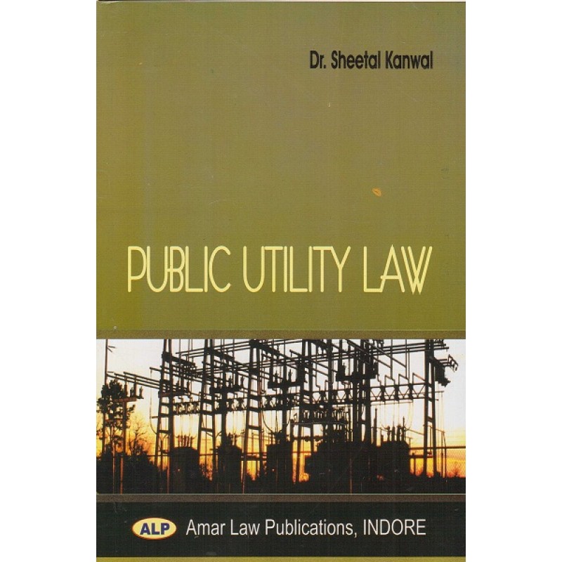 Amar Law Publication's Public Utility Law by Dr. Sheetal Kanwal