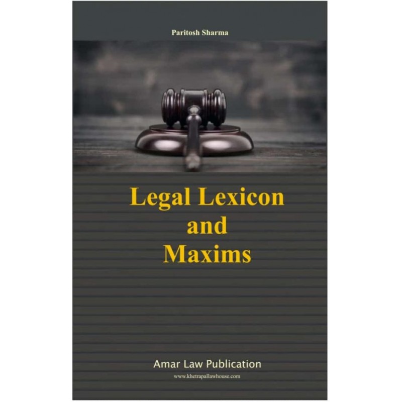 Amar Law Publication's Legal Lexicon and Maxims by Paritosh Sharma