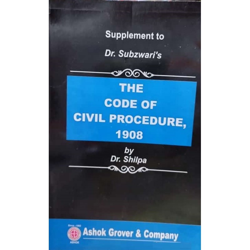 Supplement to Dr. Subzwari's The Code of Civil Procedure, 1908 (CPC) by ...