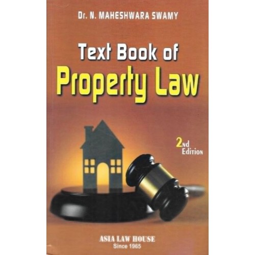 Asia Law House's Text Book of Property Law by Dr. N. Maheshwara Swamy ...