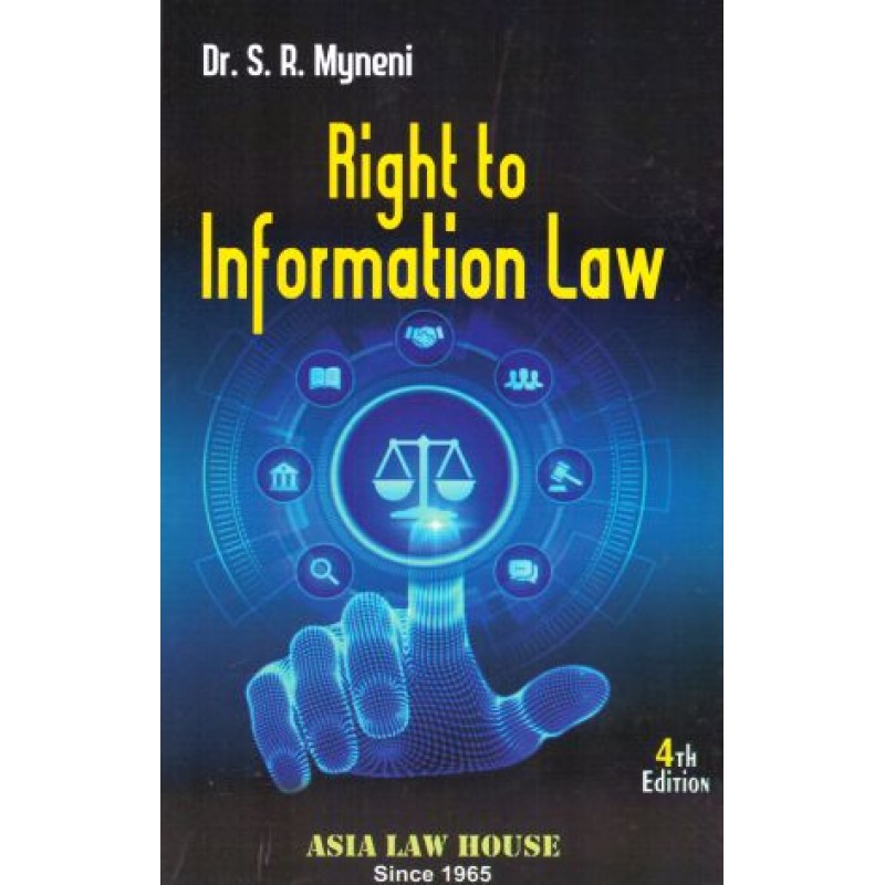 Asia Law House's Right to Information Law [RTI] by Dr. S. R. Myneni ...