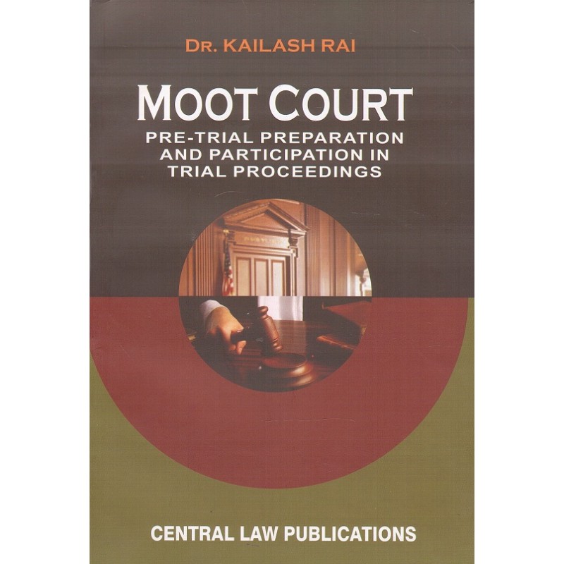 Central Law Publication's Moot Court Pre-Trial Preparation and ...