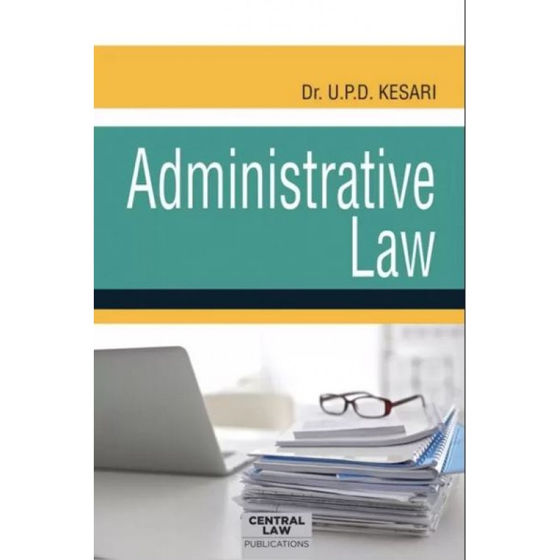 Central Law Publication's Administrative Law for BALLB & LLB by Dr. U ...