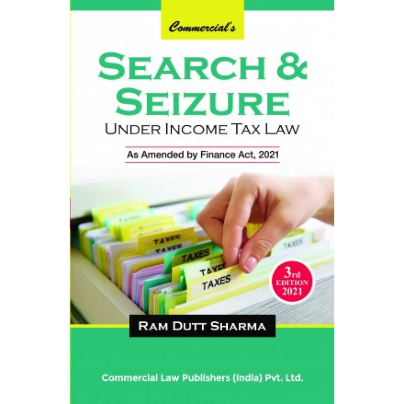 Commercial's Search & Seizure under Income Tax Law by Ram Dutt Sharma ...