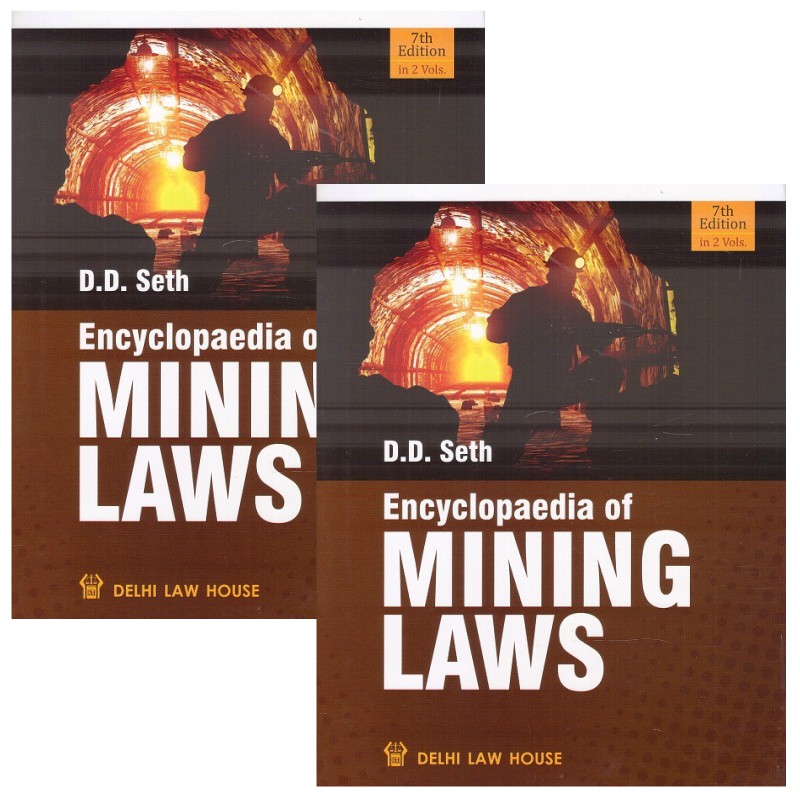 Delhi Law House's Encyclopedia of Mining Laws in India by Adv. D. D ...