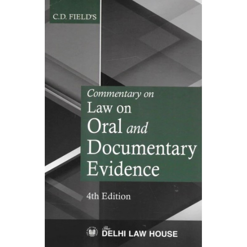 Delhi Law House's Commentary on Law on Oral and Documentary Evidence by ...