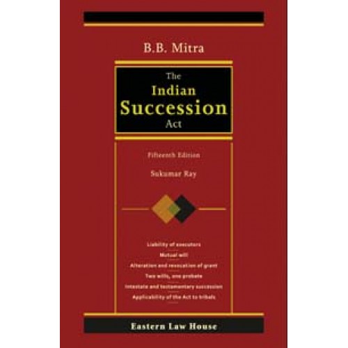 The Indian Succession Act [HB] by B. B. Mitra & Sukumar Ray, Eastern ...