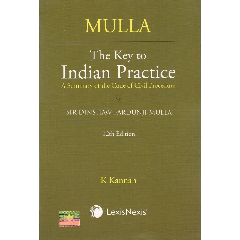Mulla's The Key to Indian Practice [CPC] For LL.B by Sir. Dinshaw ...
