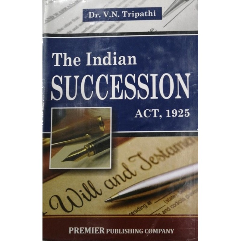 Premier Publishing Company's The Indian Succession Act, 1925 [HB] by Dr ...