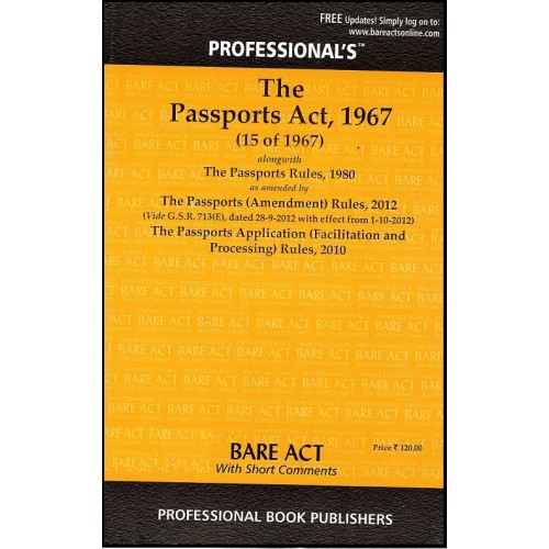 Professional's Passports Act,1967 along with Rules, 1980 (Bare Act with ...