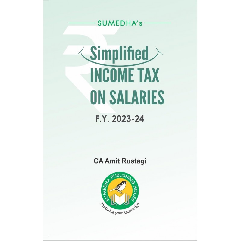 Sumedha's Simplified Income Tax on Salaries F. Y. 2023-24 by CA. Amit ...