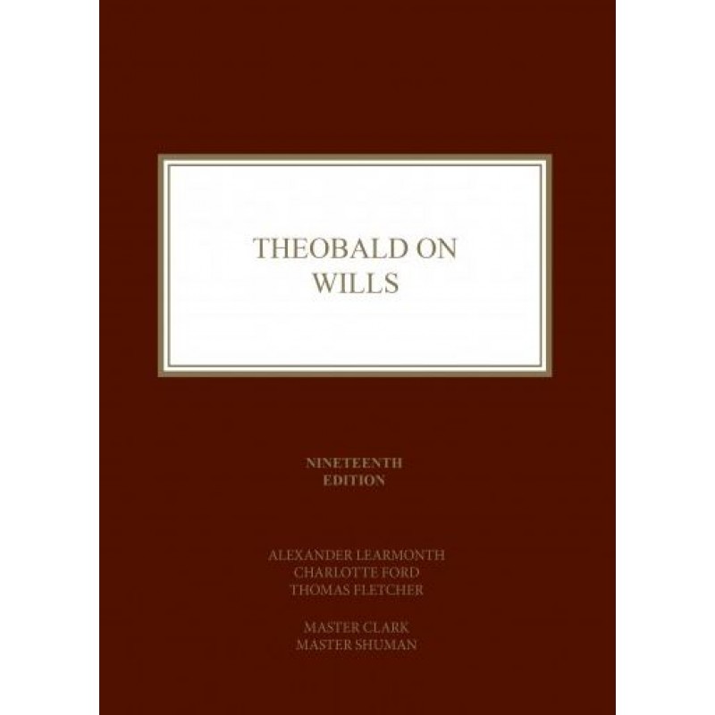 Sweet & Maxwell's Theobald on Wills [HB] by Alexander Learmonth ...