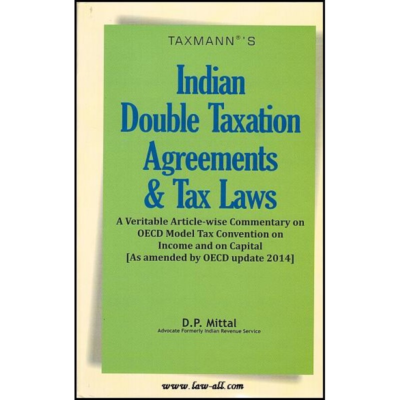 Taxmann's Indian Double Taxation Agreements & Tax Laws by Adv. D. P ...