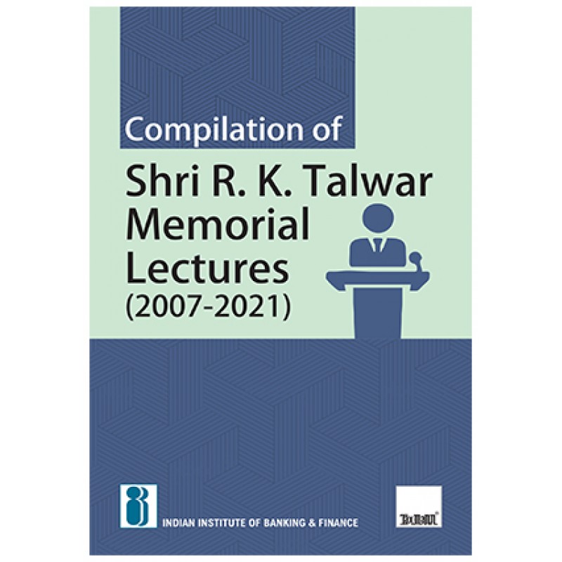 Taxmann's Compilation of Shri R.K Talwar Memorial Lectures (2007-2021 ...