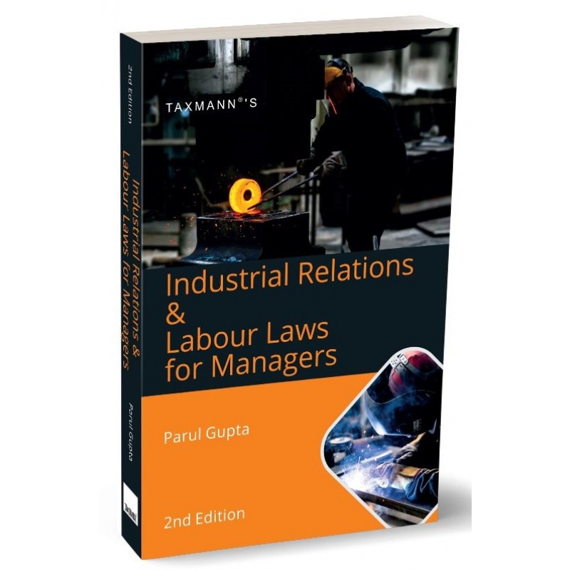 Taxmann's Industrial Relations & Labour Law for Managers by Parul Gupta