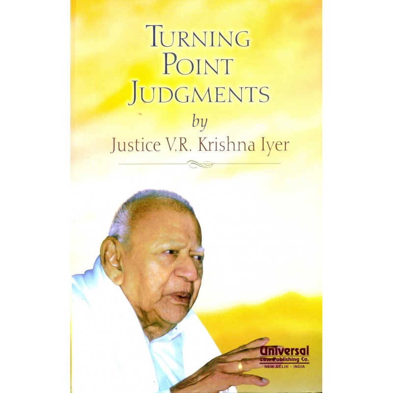 Turning Point Judgements [HB] by Justice V. R. Krishna Iyer, Universal ...