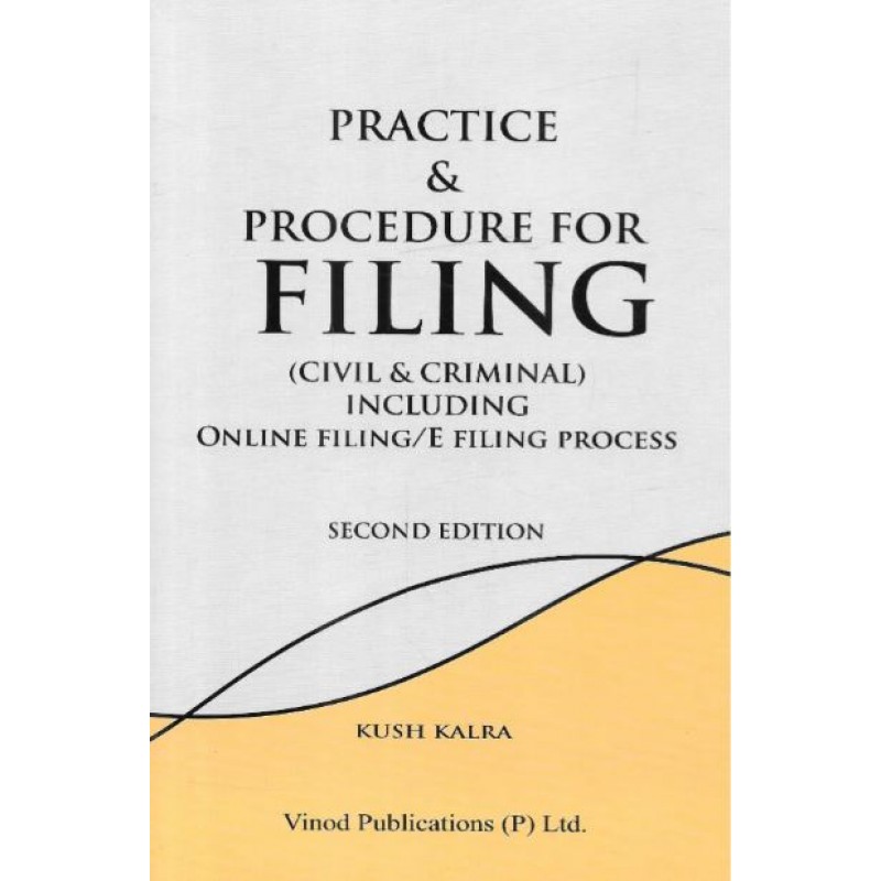 Vinod Publication's Practice & Procedure of Filing (Civil and Criminal ...