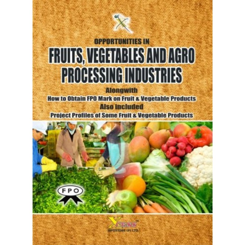 Xcess Infostore's Opportunities in Fruits, Vegetables & Agro Processing ...